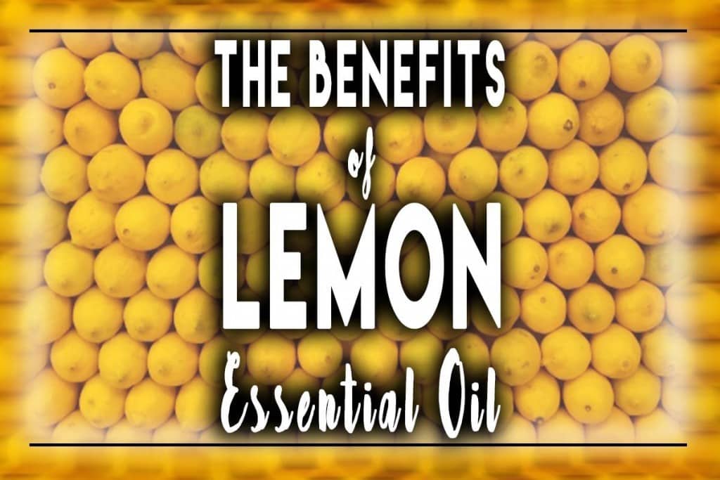 Lemon Essential Oil Benefits | All Natural Ideas