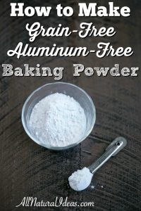 Grain Free Baking Powder without Aluminum Recipe | All Natural Ideas