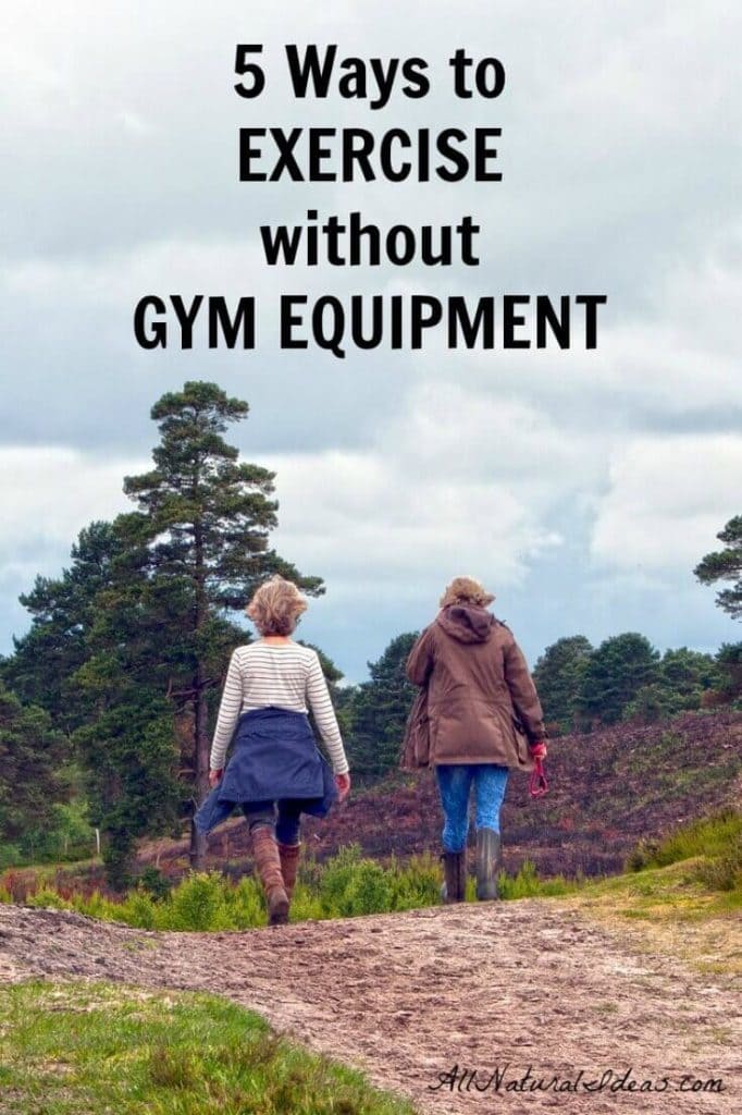 5 Ways to Exercise without Gym Equipment | All Natural Ideas